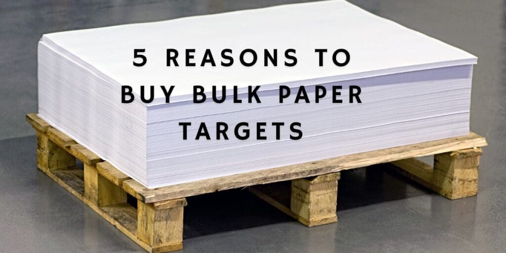 5 Reasons To Invest In Bulk Paper Targets | Modern Warrior Project