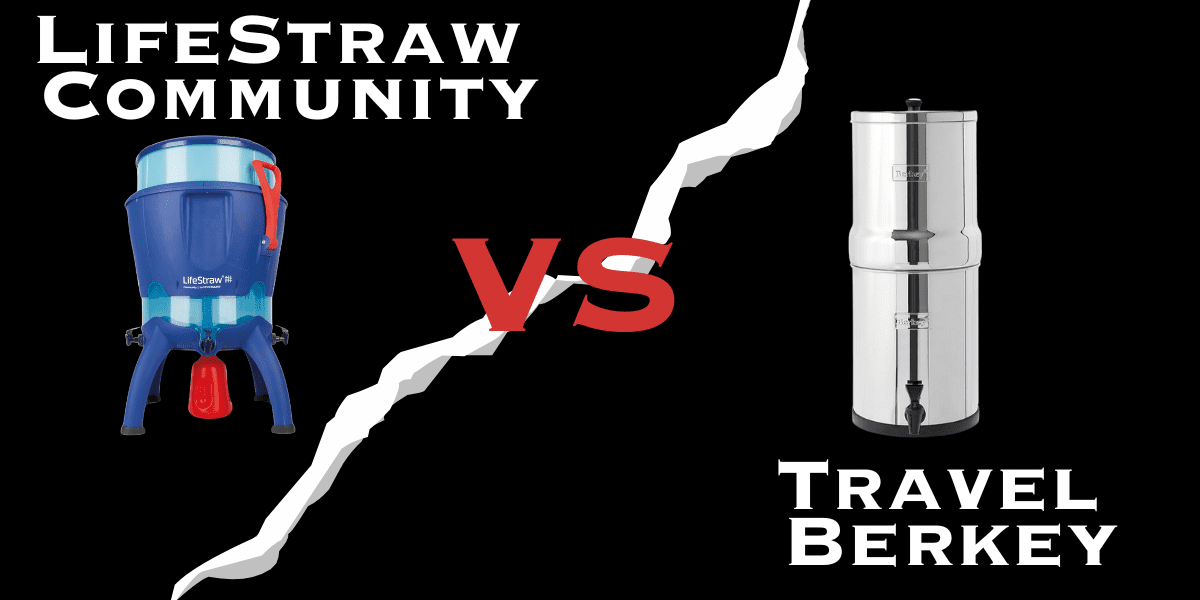 LifeStraw Community vs Travel Berkey: Which One Should You Choose ...